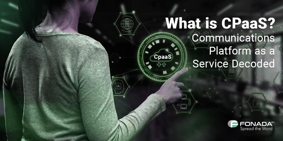 What is CPaSS? An Explanation of Communications Platform as a Service